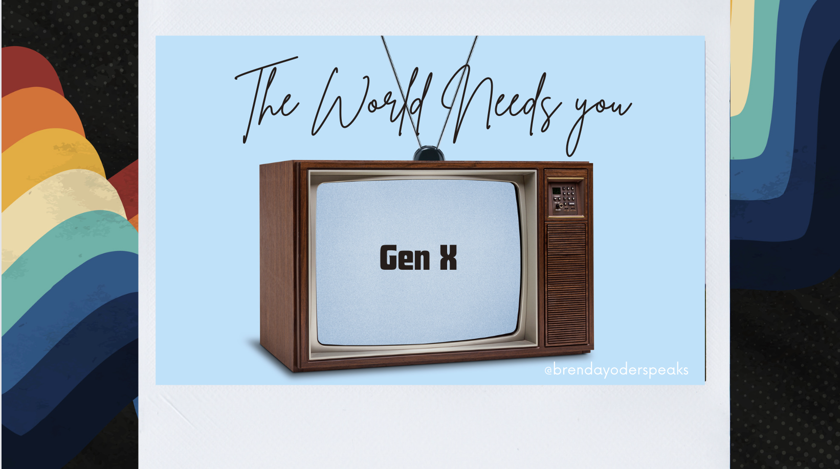 Gen X, We Need You - Brenda L Yoder, Life Beyond the Picket Fence